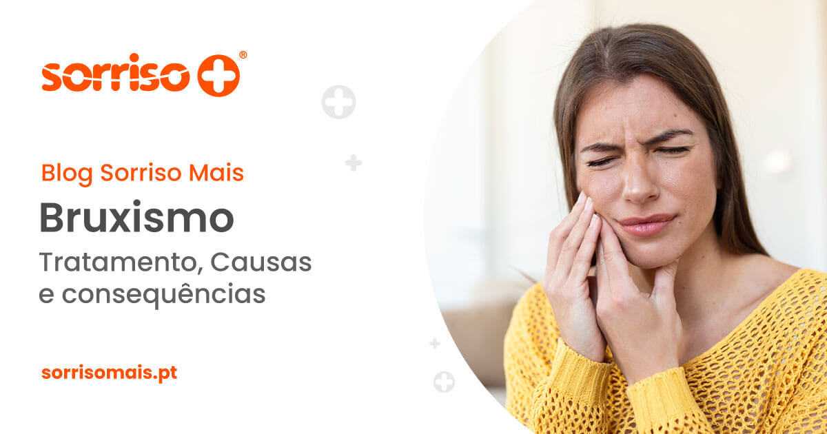 Bruxismo Tratamento, Causas e Consequências | Sorriso Mais