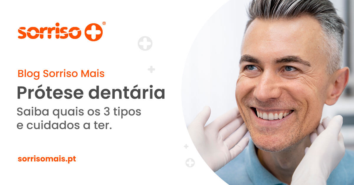 Prótese dentária: saiba quais os 3 tipos e cuidados a ter